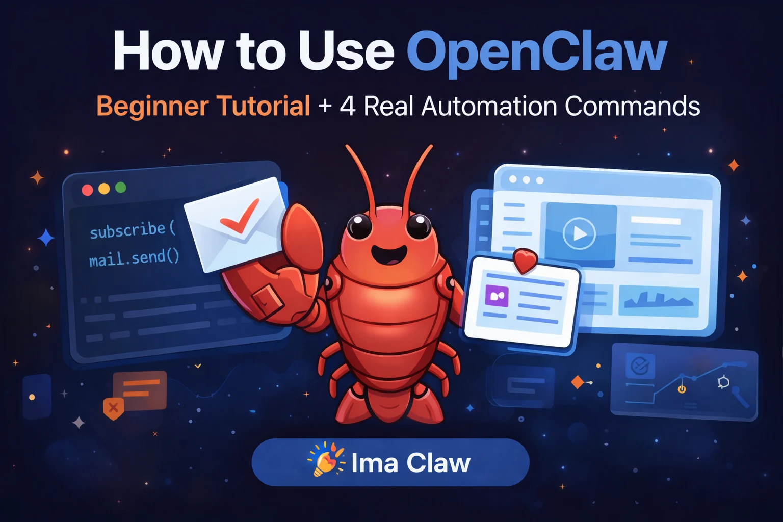 How to Use OpenClaw: Beginner Tutorial + 4 Real Automation Commands