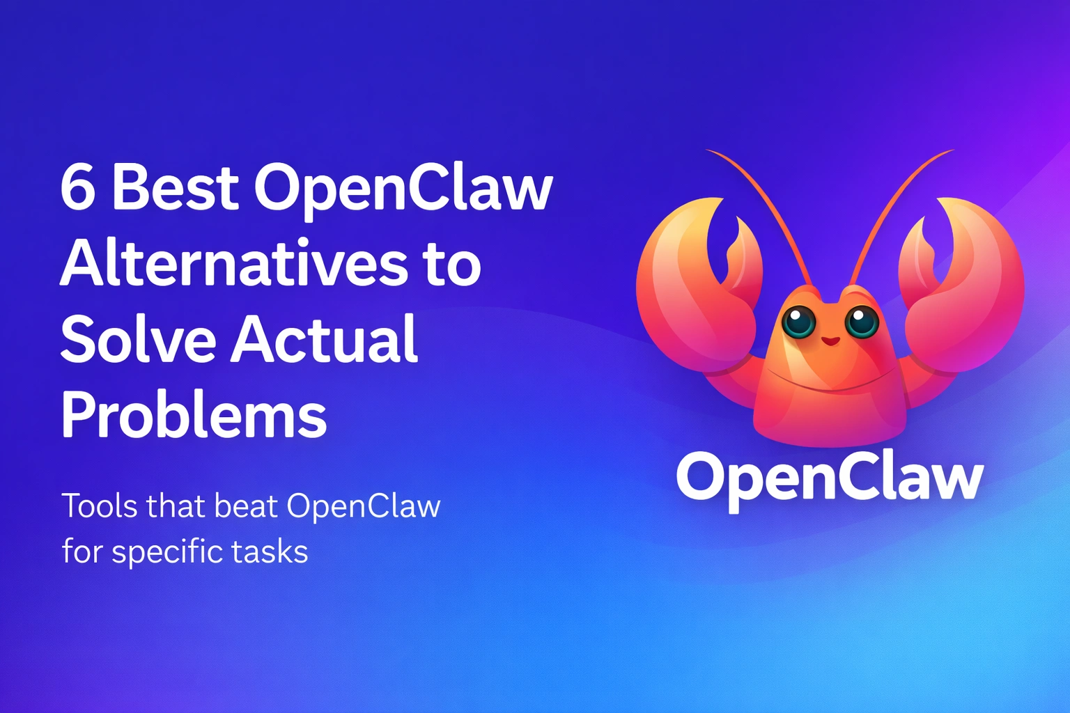 6 Best OpenClaw Alternatives in 2026: Ranked by Use Case (Tested) - Ima ...